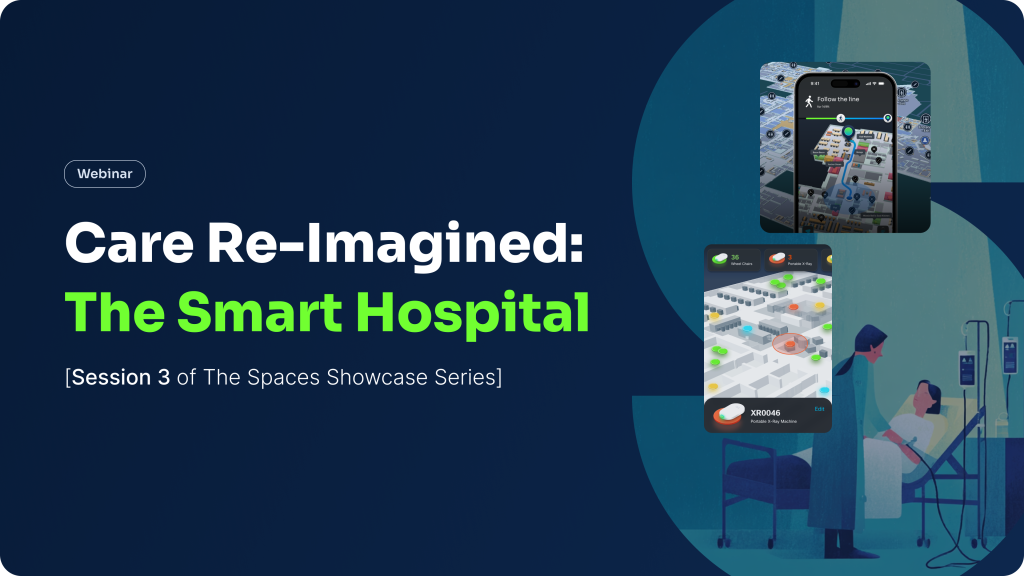 Care Re-Imagined: The Smart Hospital - Cisco Spaces